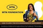 How To Apply for MTN Undergraduate Scholarship 2025 (Complete Guide ...