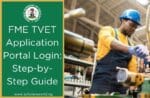 2026 FME TVET Application Portal Login: Step-by-Step Guide - Scholars World