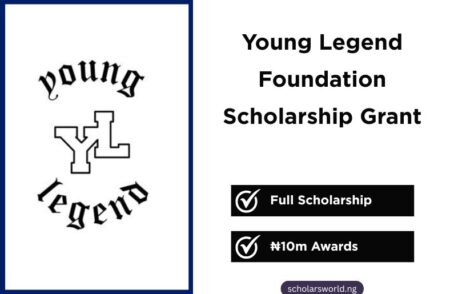 Young Legend Foundation Scholarship 2025 for Nigerians (₦10m Grant ...