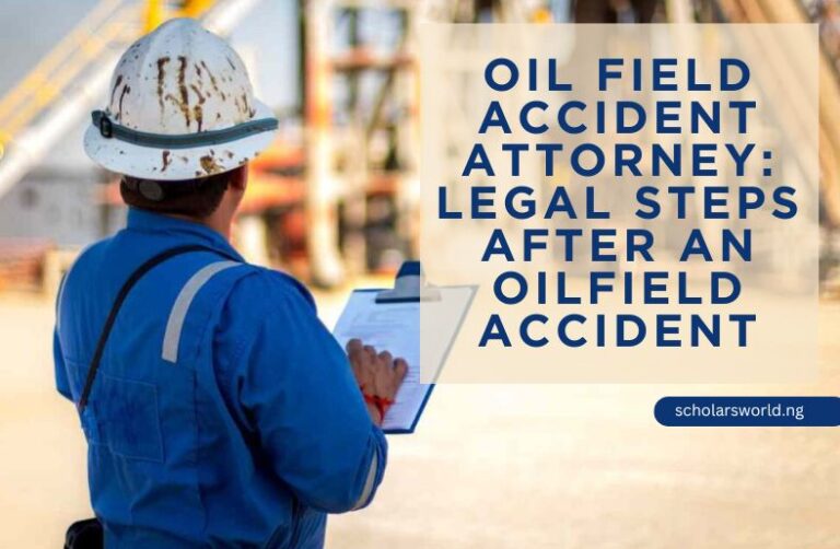 Oil Field Accident Attorney: Legal Steps After an Oilfield Accident ...